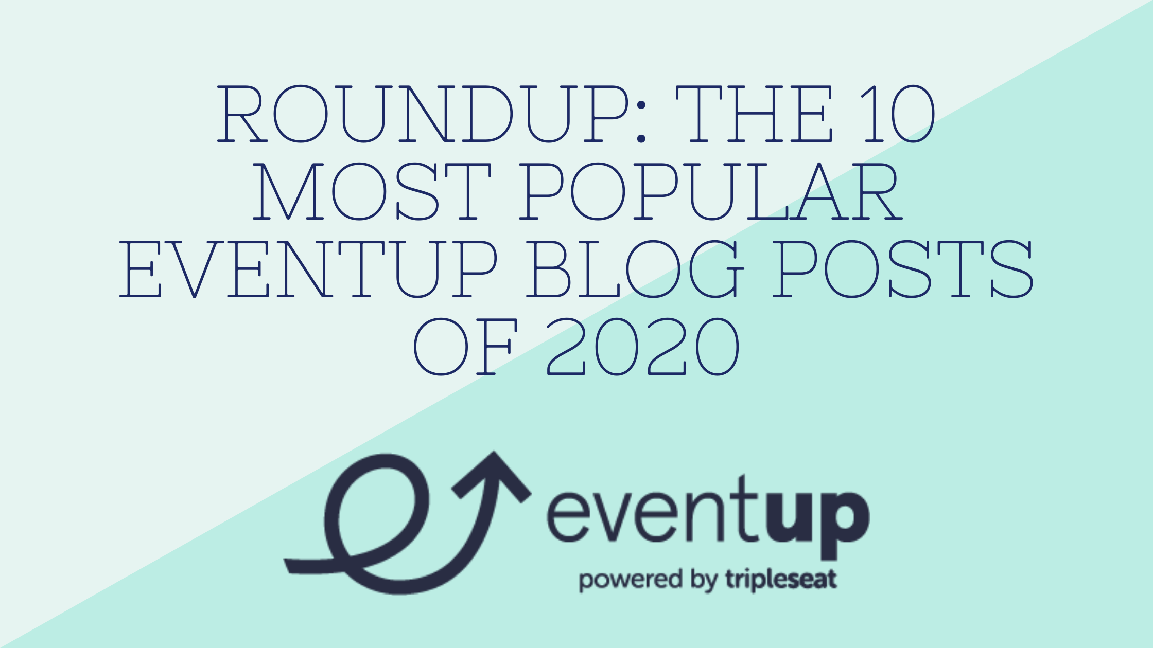 Roundup: The 10 Most Popular EventUp Blog Posts of 2020